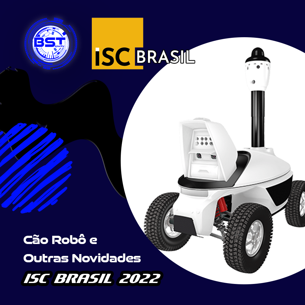 BST Security | Cão Robô e Outras Novidades em Segurança na ISC Brasil ...